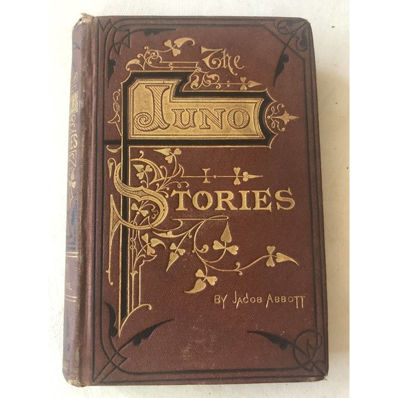 Jacob Abbott | Accents | Antique 87 Hc Book Juno Stories Gilt Embossed ...